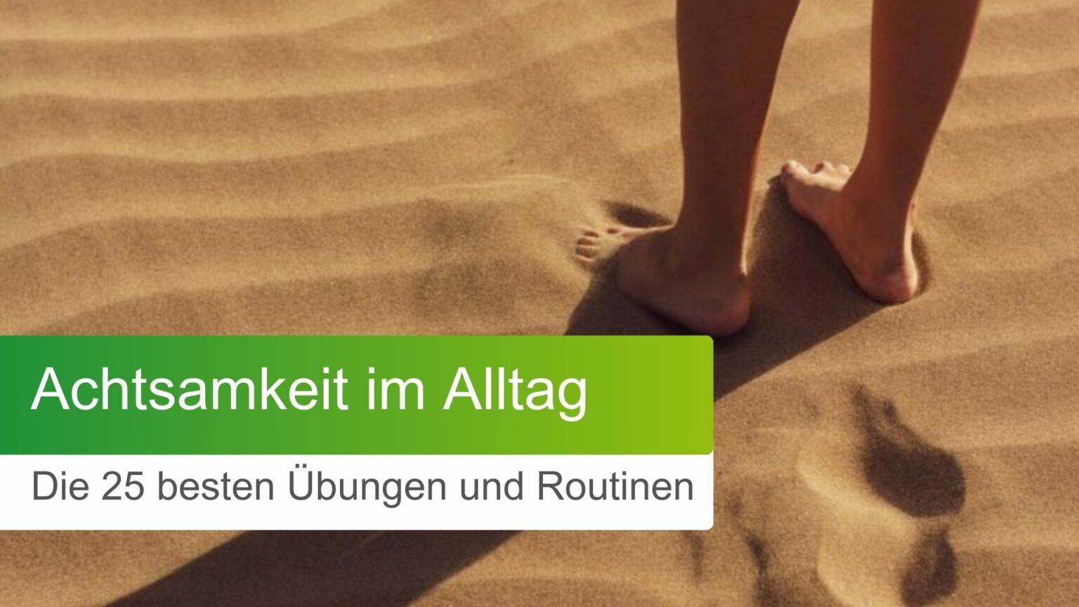 Die 25 besten Achtsamkeitsübungen für den Alltag