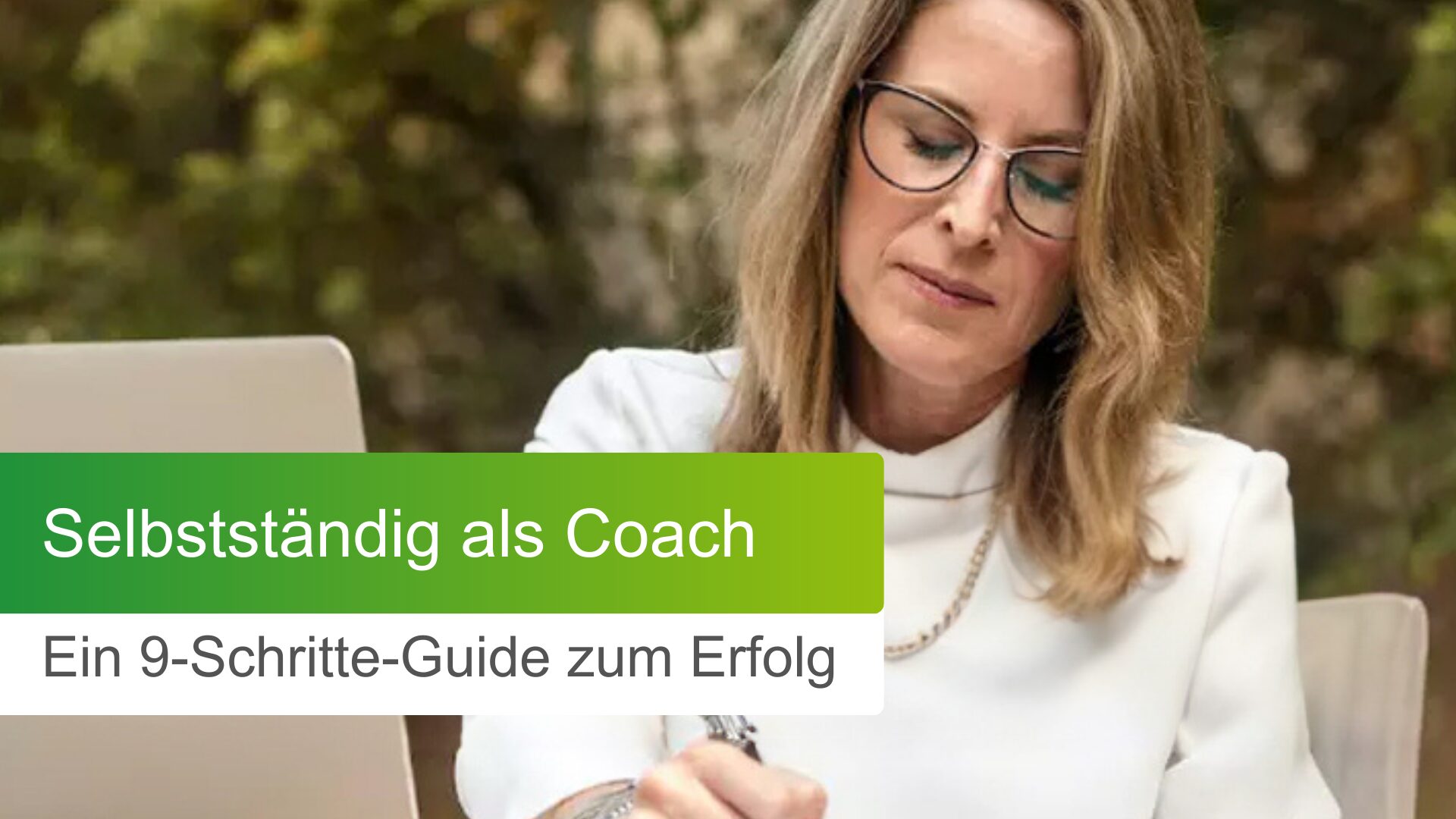 Sich als Coach selbstständig machen: Der 9-Schritte-Guide
