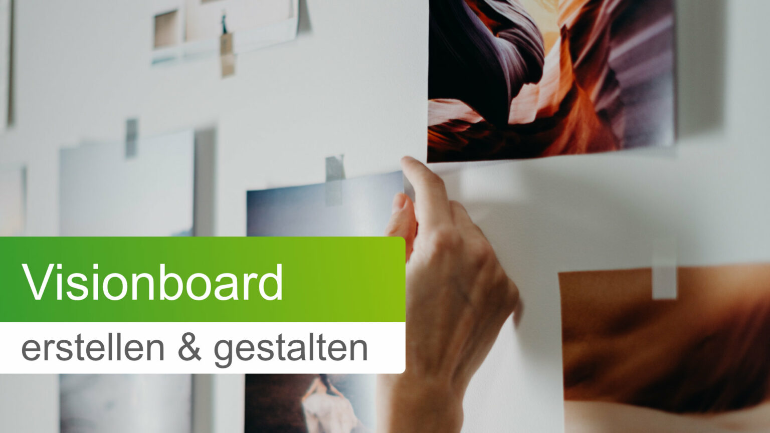 Visionboard erstellen in 4 einfachen Schritten (+ 4 Tipps)