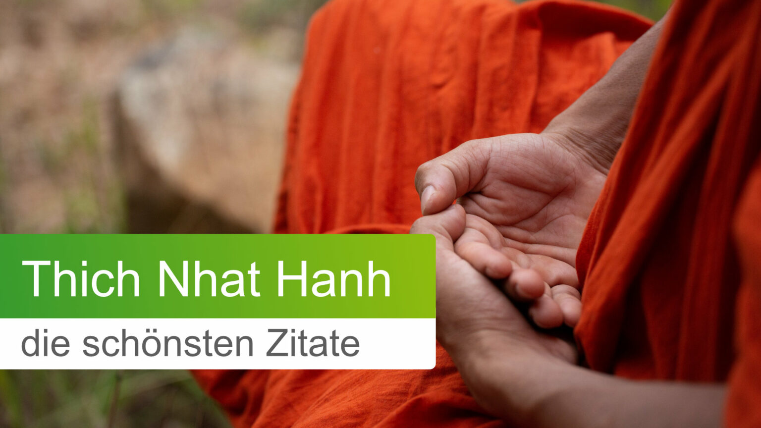 Thich Nhat Hanh Zitate: mehr Bewusstsein und Achtsamkeit